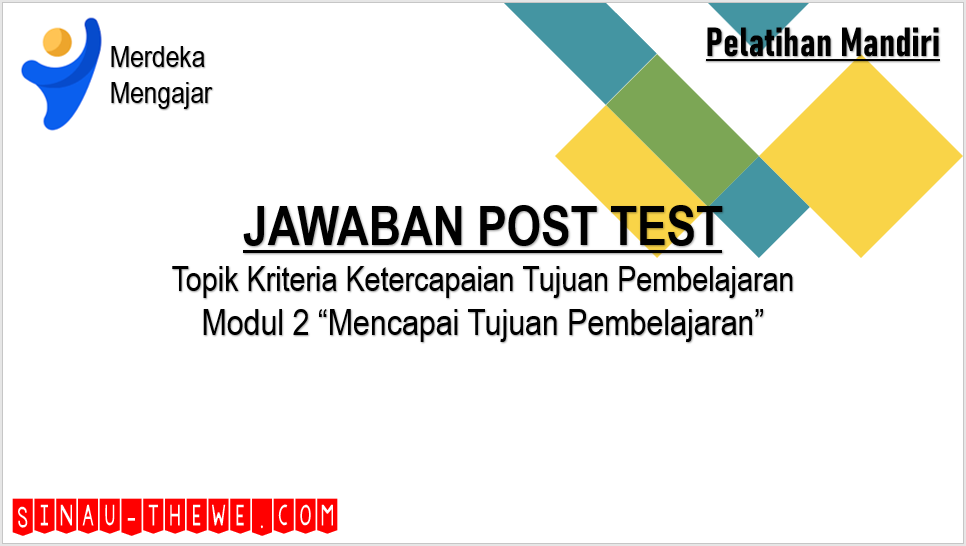 Jawaban Post Test Modul 2 Kriteria Ketercapaian Tujuan Pembelajaran