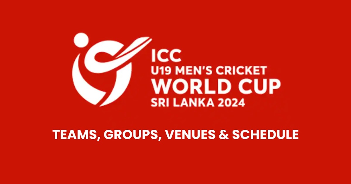 Icc Under 19 World Cup 2024 Schedule Fixtures Match Time Table Venue