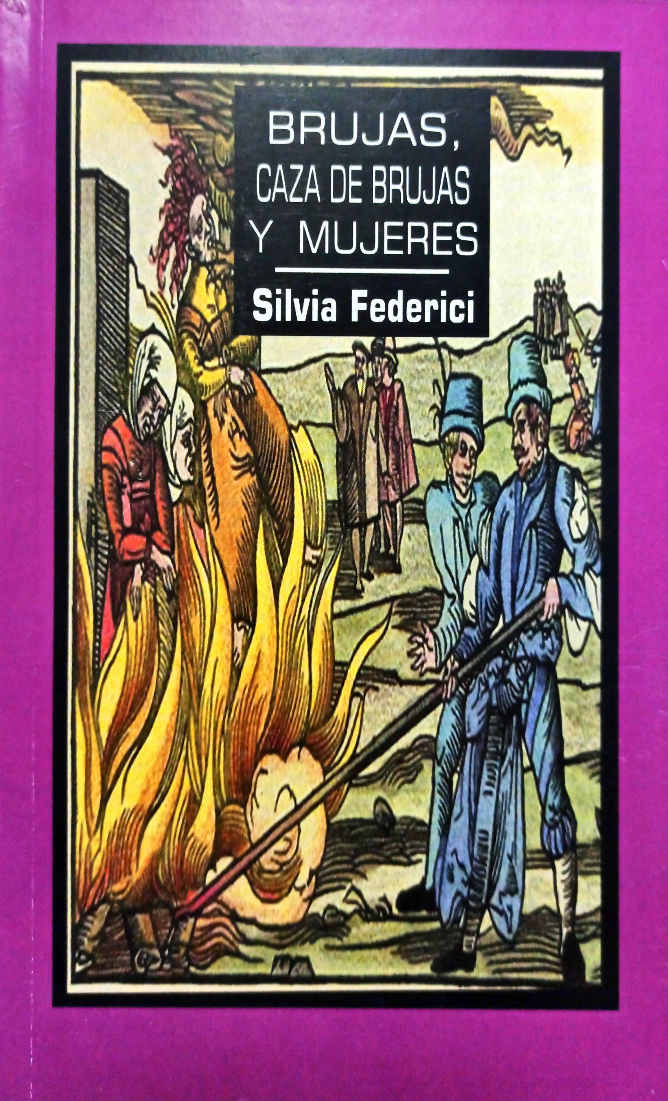 Brujas Caza De Brujas Y Mujeres Por Silvia Federici Libro