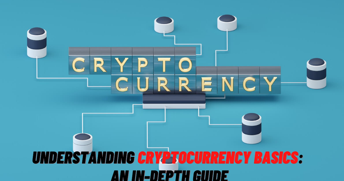 Understanding Cryptocurrency Basics An In Depth Guide The Insiders View