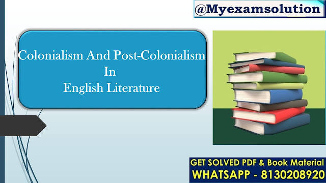 The Exploration Of Colonialism And Post Colonialism In English