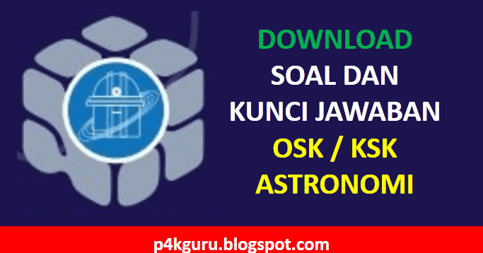 Soal Osk Ksnk Astronomi Sma Setiap Tahun Dan Kunci Jawaban Persiapan