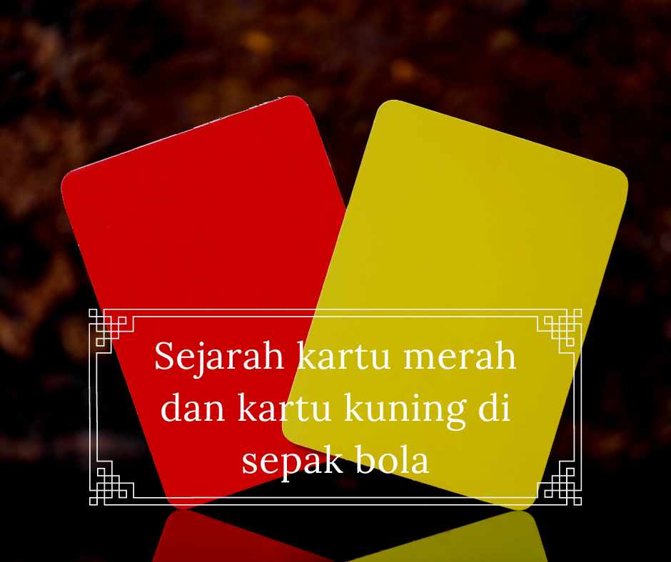 Sejarah Kartu Merah Dan Kartu Kuning Di Sepak Bola Berbagi Fakta