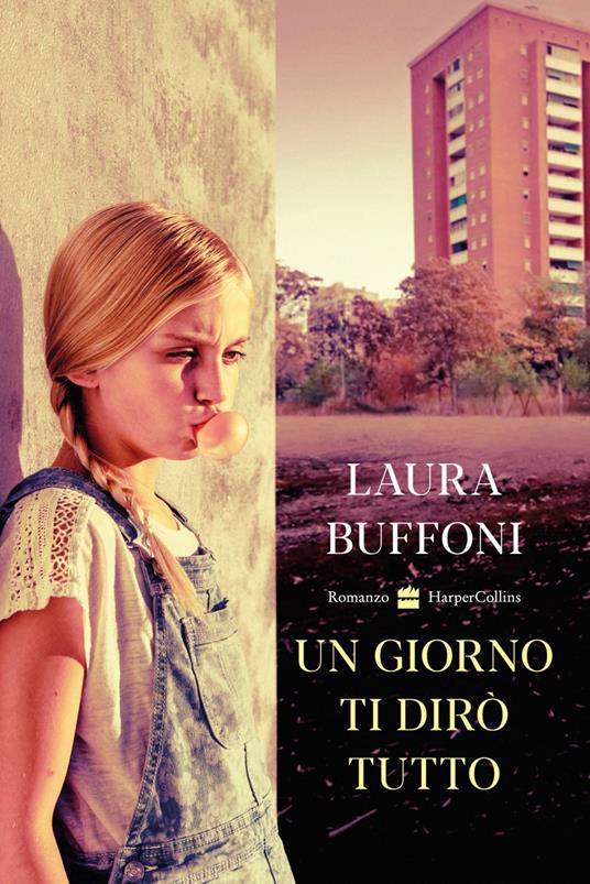 Libri And Cultura Consiglia Un Giorno Ti Dirò Tutto Di Laura Buffoni