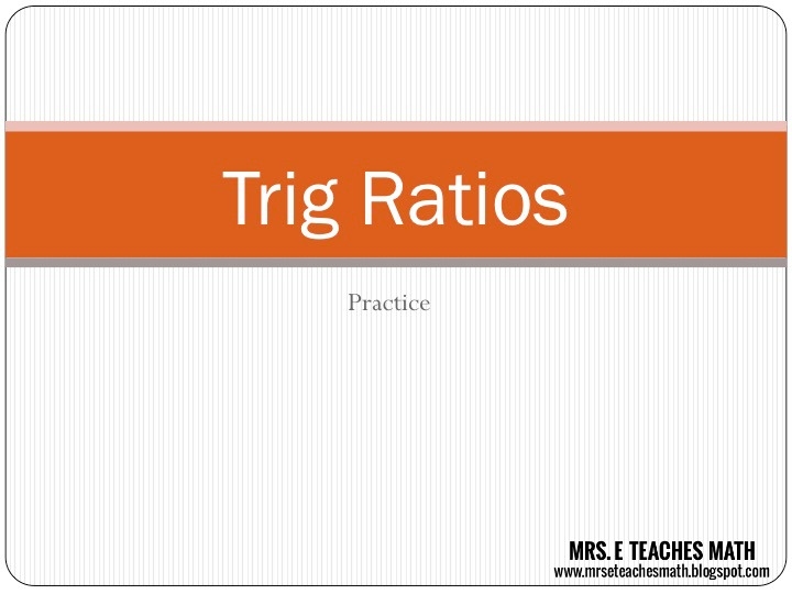 Trig Ratio Whiteboard Practice Mrs E Teaches Math