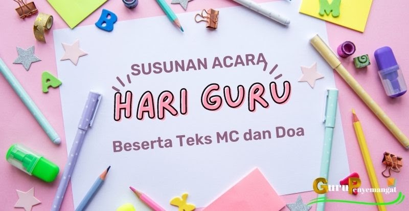 Susunan Upacara Hari Guru Nasional Tahun 2023 Lengkap Dengan Teks Mc