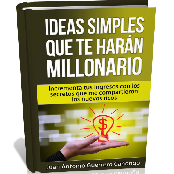 Ideas Simples Que Te HarÁn Millonario Incrementa Tus Ingresos Con Los