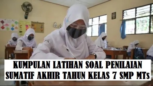 Latihan Soal Penilaian Sumatif Akhir Tahun Kelas 7 Smp Mts