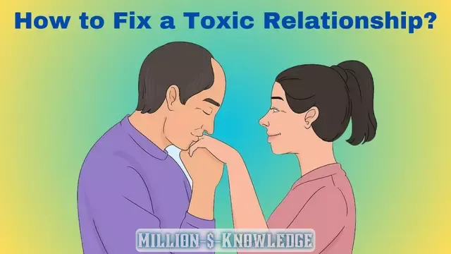 How To Fix A Toxic Relationship Million Knowledge