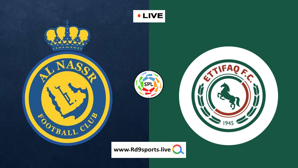 Saudi Pro League Al Nassr Vs Al Ettifaq Preview Line Up Match Info