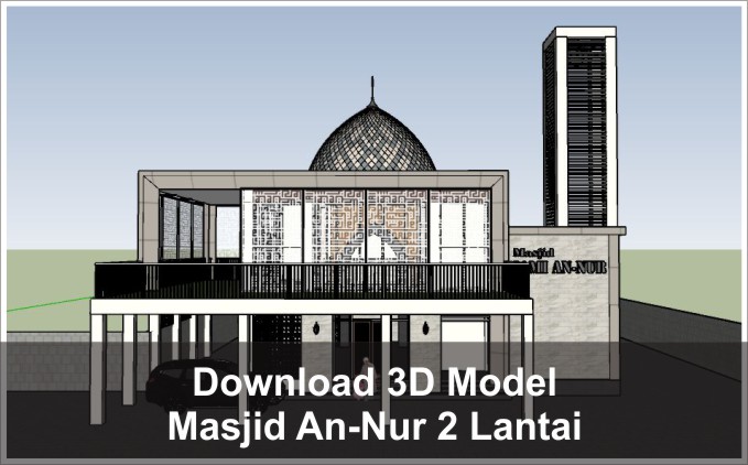 Download 3d Masjid Jami An Nur 2 Lantai Referensi Arsitektur Arsimedia