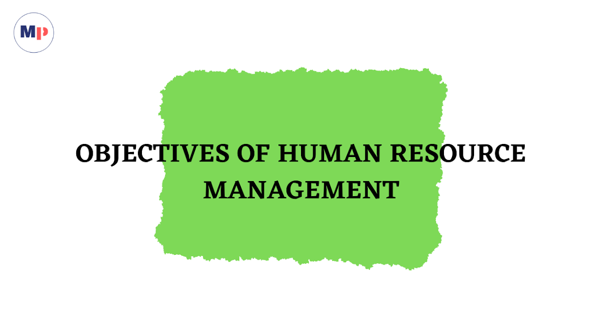 Objectives Of Human Resource Management