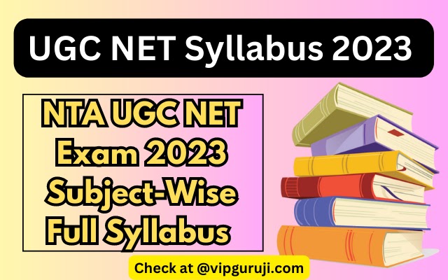 Ugc Net Syllabus 2023 Subject Wise Full Syllabus Check Here