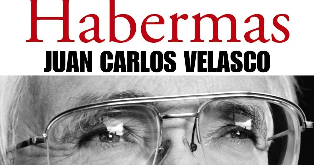 Libris Liberi Juan Carlos Velasco Habermas Por Javier Sánchez Villegas