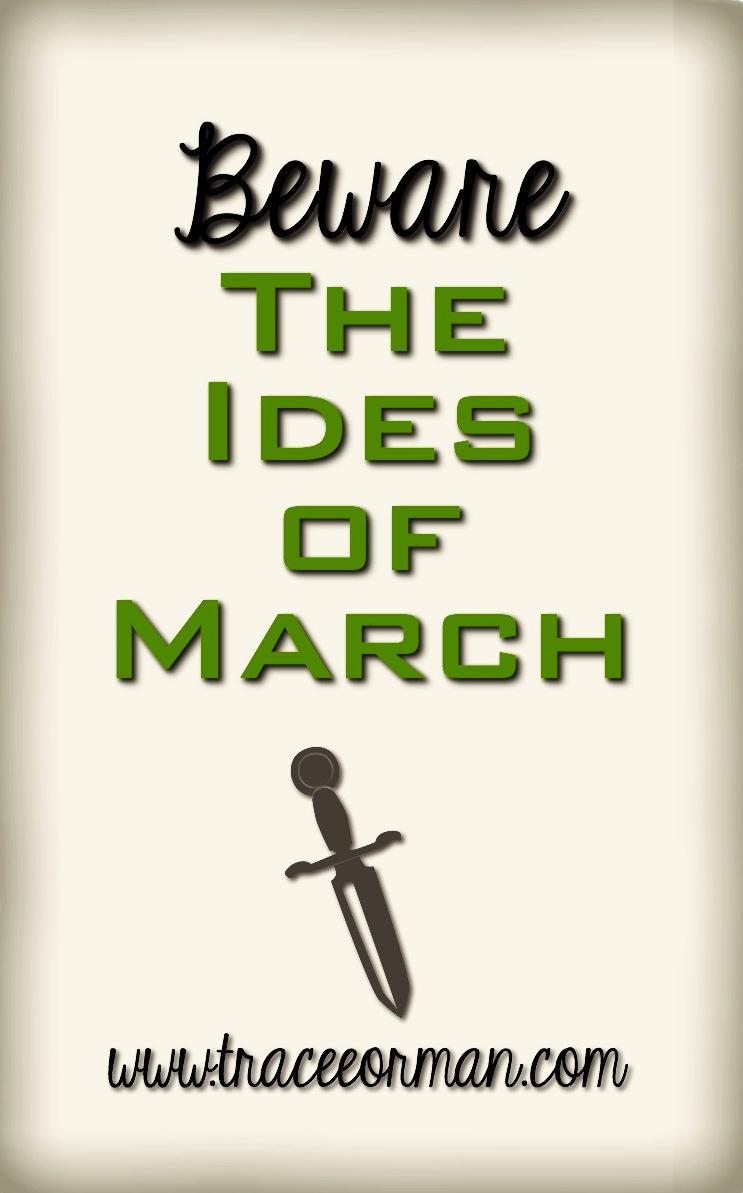 Mrs Ormans Classroom Beware The Ides Of March