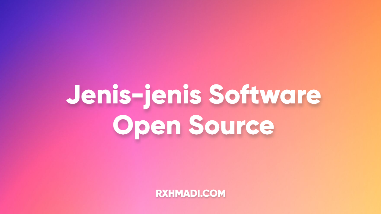 Pengertian Open Source Dan Contohnya Lengkap