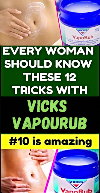 The Woman Should Know These 12 Tricks With Vicks Vaporub Healthy