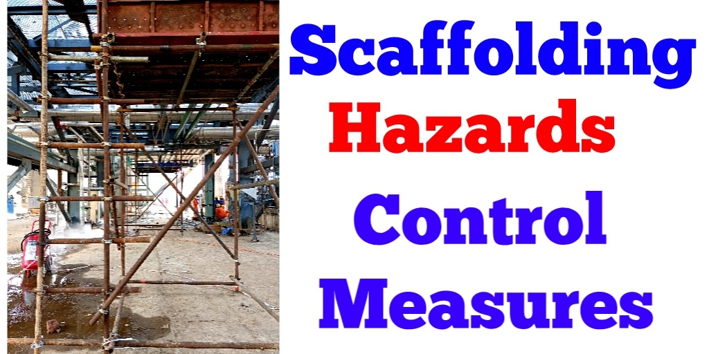 Scaffolding Hazards Causes And Control Measures