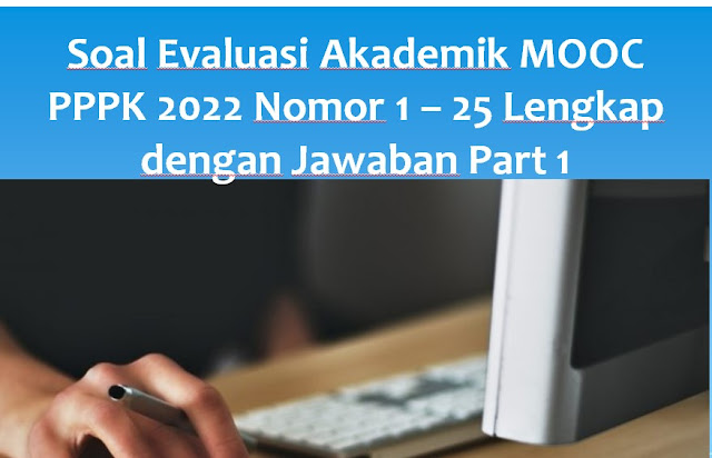 Soal Evaluasi Akademik Mooc Pppk 2022 Nomor 1 25 Lengkap Dengan