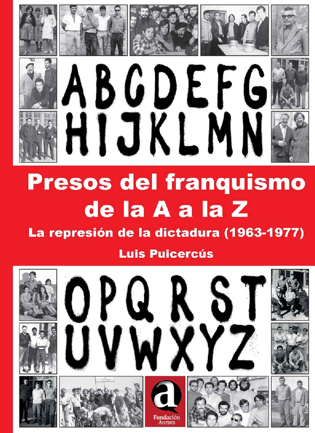 Presos Del Franquismo De La A A La Z La Represión De La Dictadura