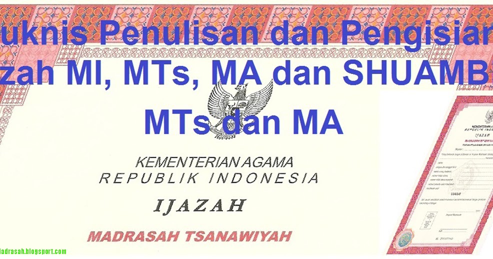 Petunjuk Teknis Penulisan Ijazah Mimts Dan Ma Tahun 2017 Sinar Madrasah