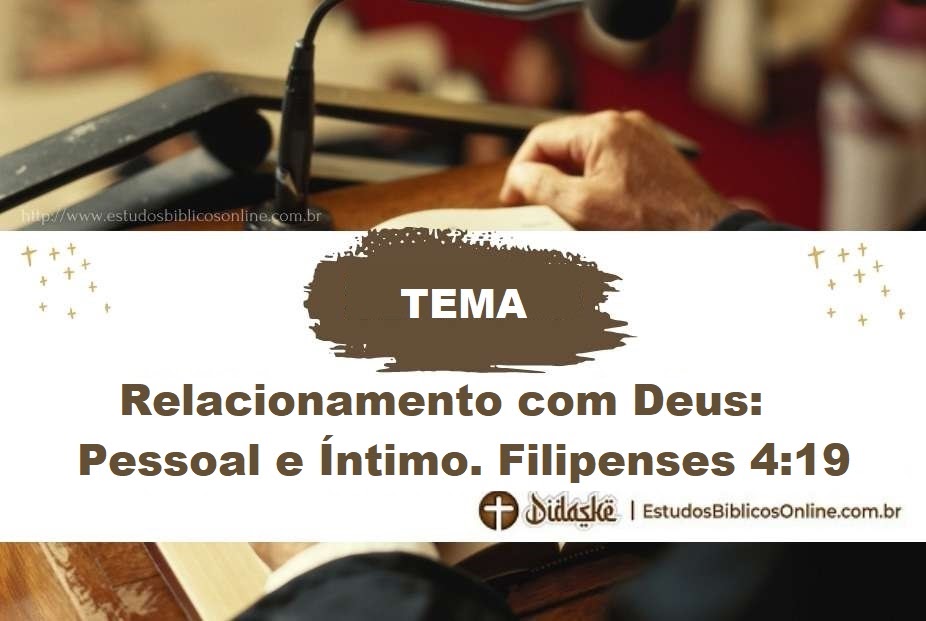 Pregação Sobre Relacionamento Com Deus Pessoal E Íntimo Filipenses 4