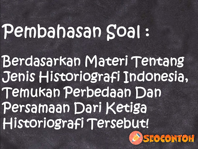 Materi 2 Memahami 3 Jenis Historiografi Dalam Sejarah