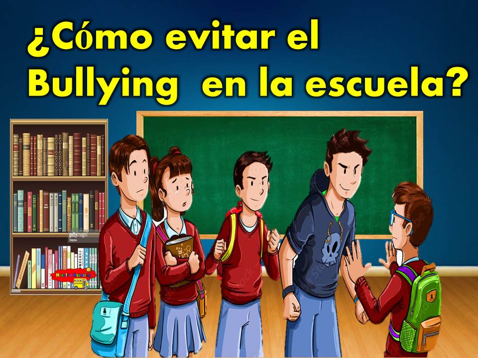 ¿cómo Evitar El Bullying Escolar