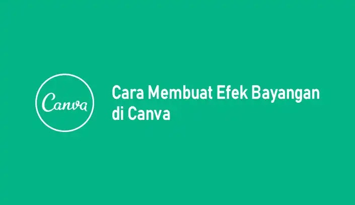 Cara Membuat Efek Bayangan Di Canva Brankaspedia Blog Tutorial Dan Tips