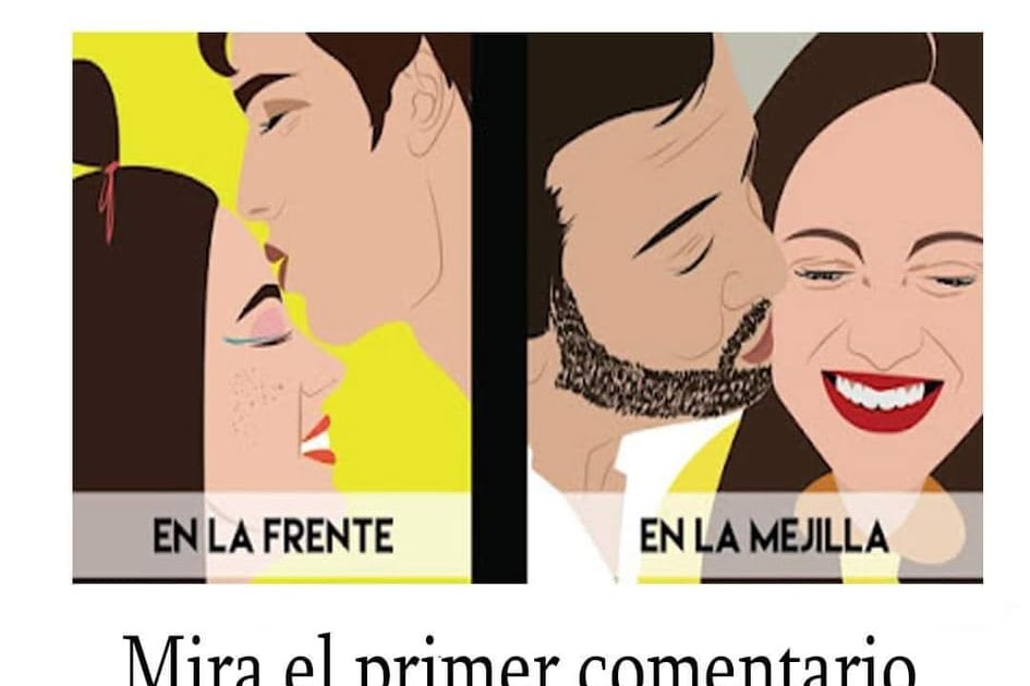 El Significado De Los Besos Según El Lugar Donde Te Lo Den Mundo De