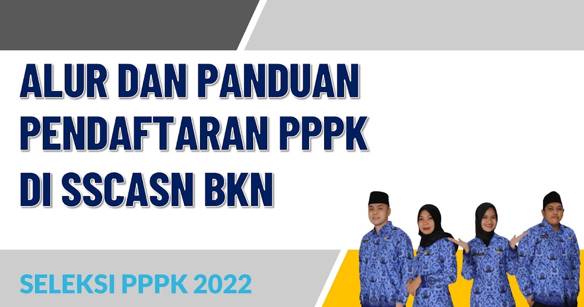 Alur Dan Panduan Pendaftaran Pppk Guru Di Sscasn Tahun 2022 ~ Seleksi