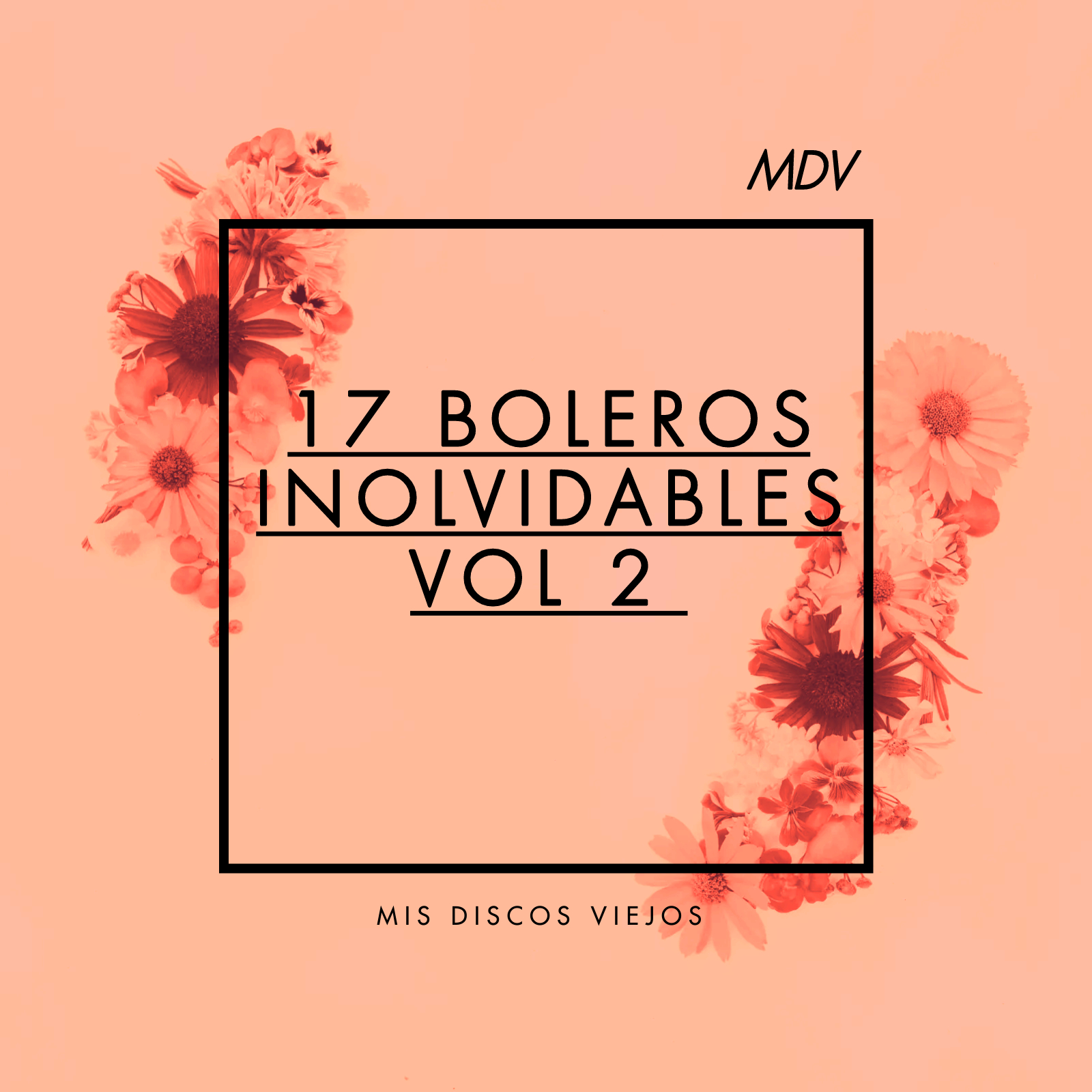 17 Boleros Inolvidables Vol 2 Mis Discos Viejos