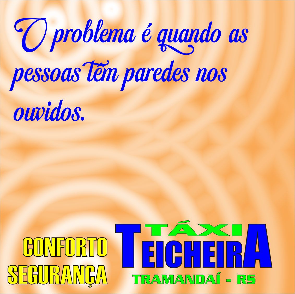 Tudo Posso Tudo Consigo O Problema é Quando As Pessoas Têm Paredes