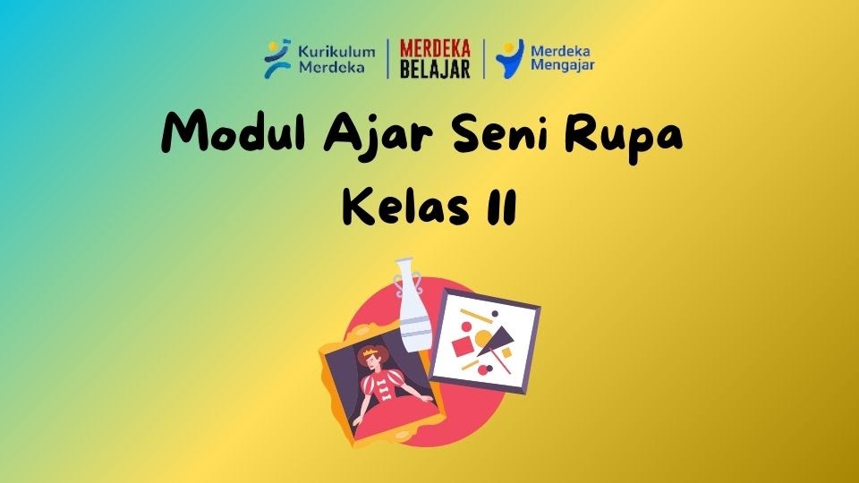 Modul Ajar Seni Rupa Kelas 11 Fase F Kurikulum Merdeka Lanemyid