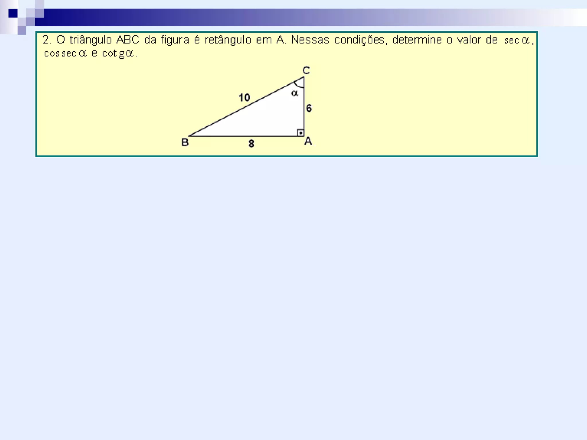 RazÕes TrigonomÉtricas No TriÂngulo RetÂngulo Atividades De Matemática