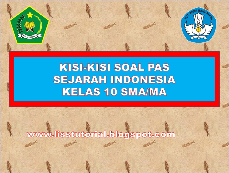 Kisi Kisi Soal Pasuas Sejarah Indonesia Kelas 10 Smama Semester 1