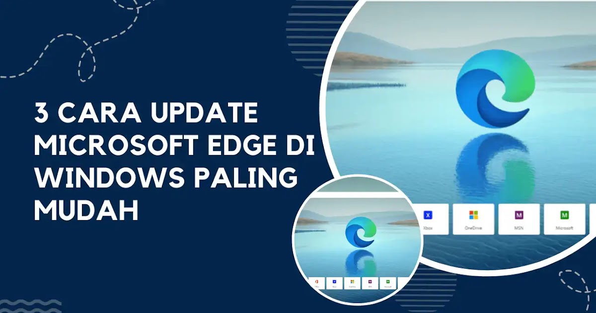 3 Cara Update Microsoft Edge Di Windows Paling Mudah