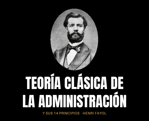 TeorÍa ClÁsica De La AdministraciÓn Henri Fayol