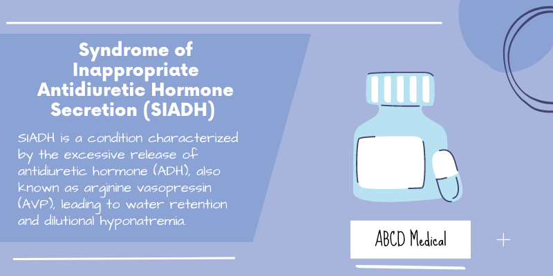 Syndrome Of Inappropriate Antidiuretic Hormone Secretion Siadh