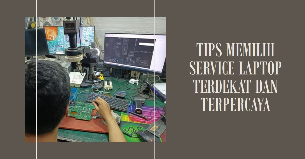 Tips Memilih Service Laptop Terdekat Dan Terpercaya Kendari Komputer