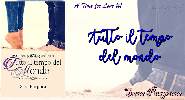 New Adult E Dintorni Recensione Tutto Il Tempo Del Mondo A Time For