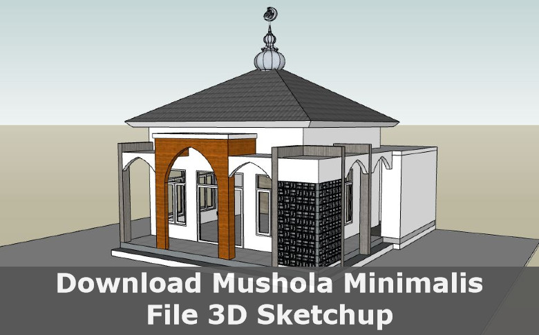 Download 3d Mushola Minimalis File Sketchup Referensi Arsitektur