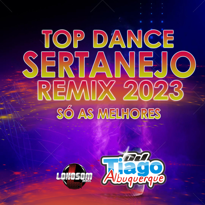 Cd Top Dance Sertanejo Remix 2023 SÓ As Melhores Dj Tiago Albuquerque