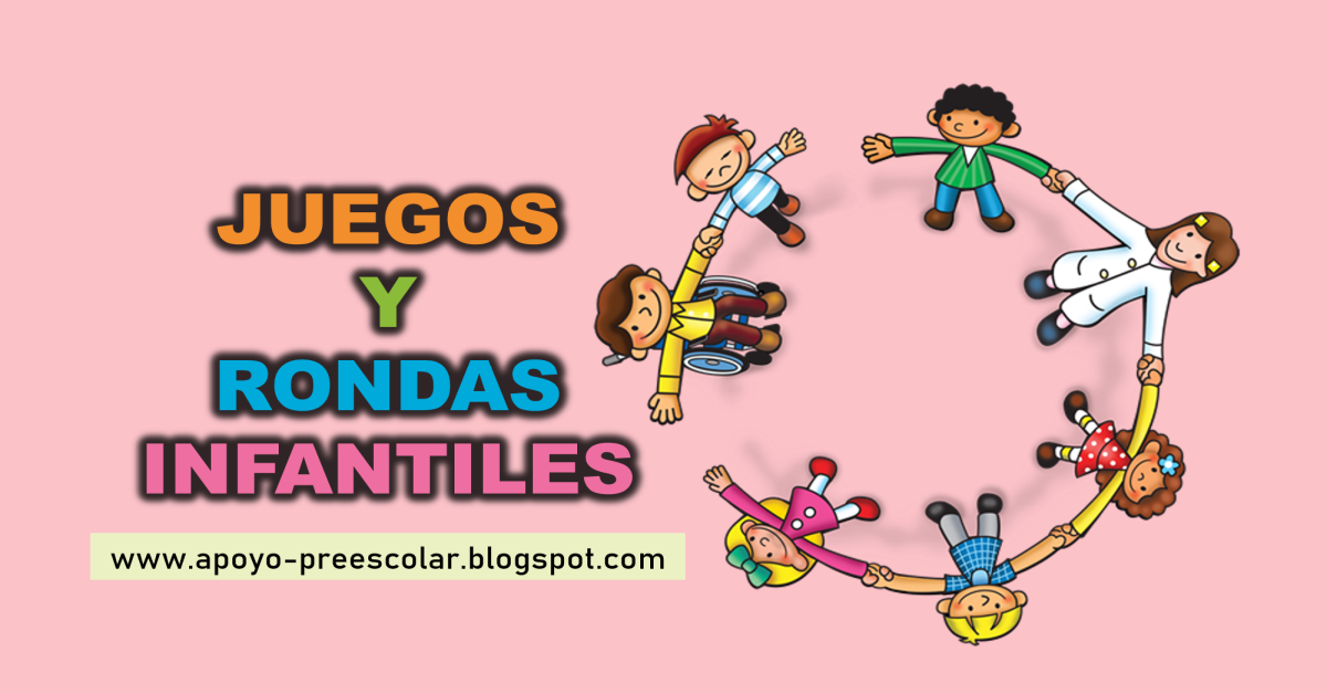 Juegos Y Rondas Infantiles Apoyo Para Preescolar