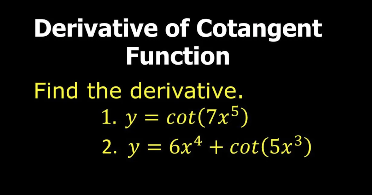 Derivative Of Cotangent Function Calculus Math Video Central ~ Math