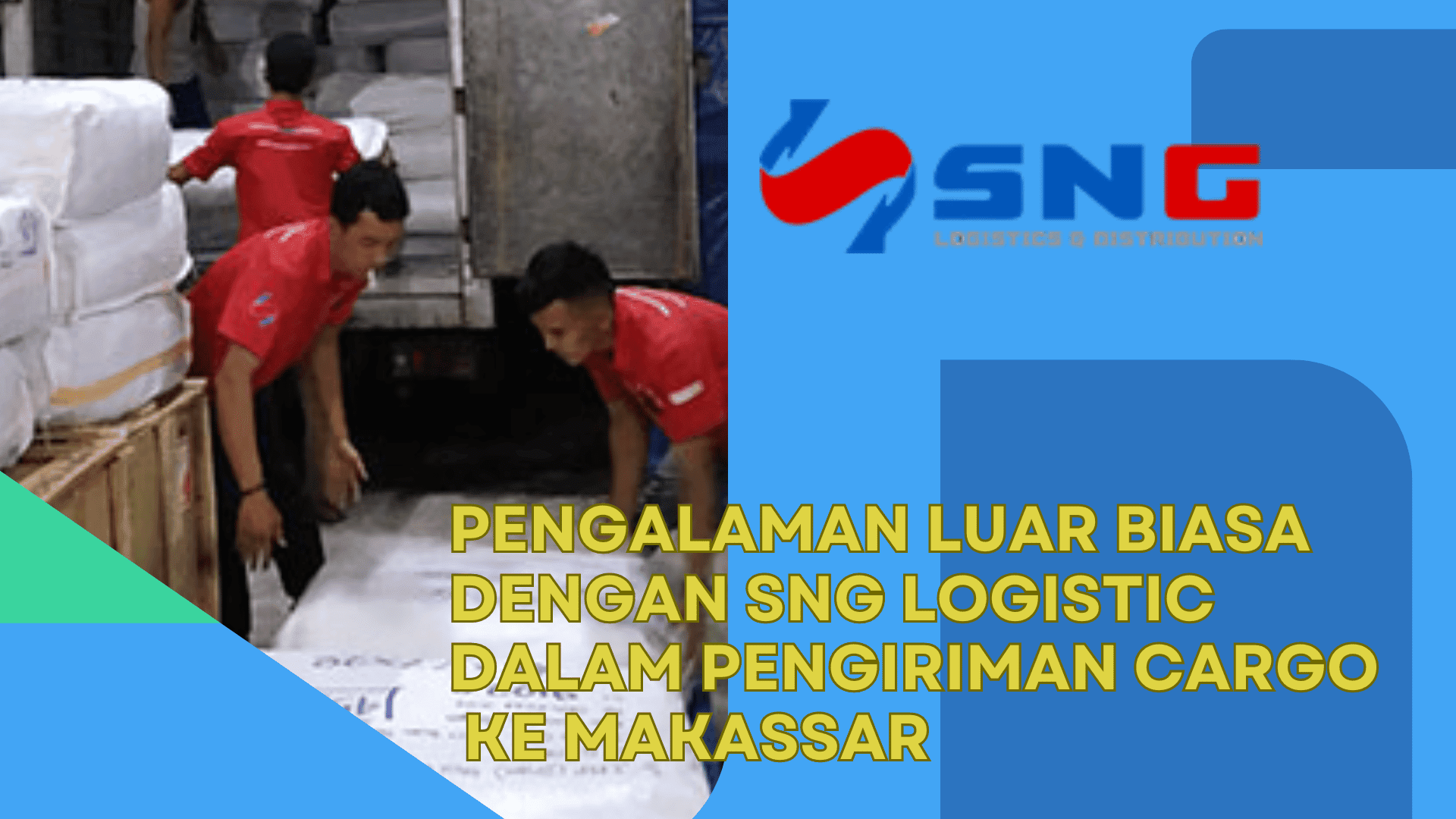 Pengalaman Luar Biasa Dengan Sng Logistic Dalam Pengiriman Cargo Ke