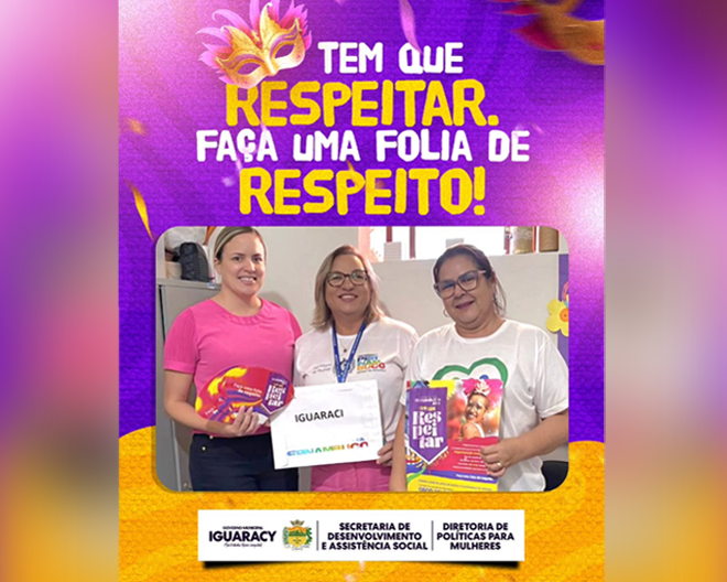 Carnaval Governo De Iguaracy Adere A Campanha Tem Que Respeitar Do