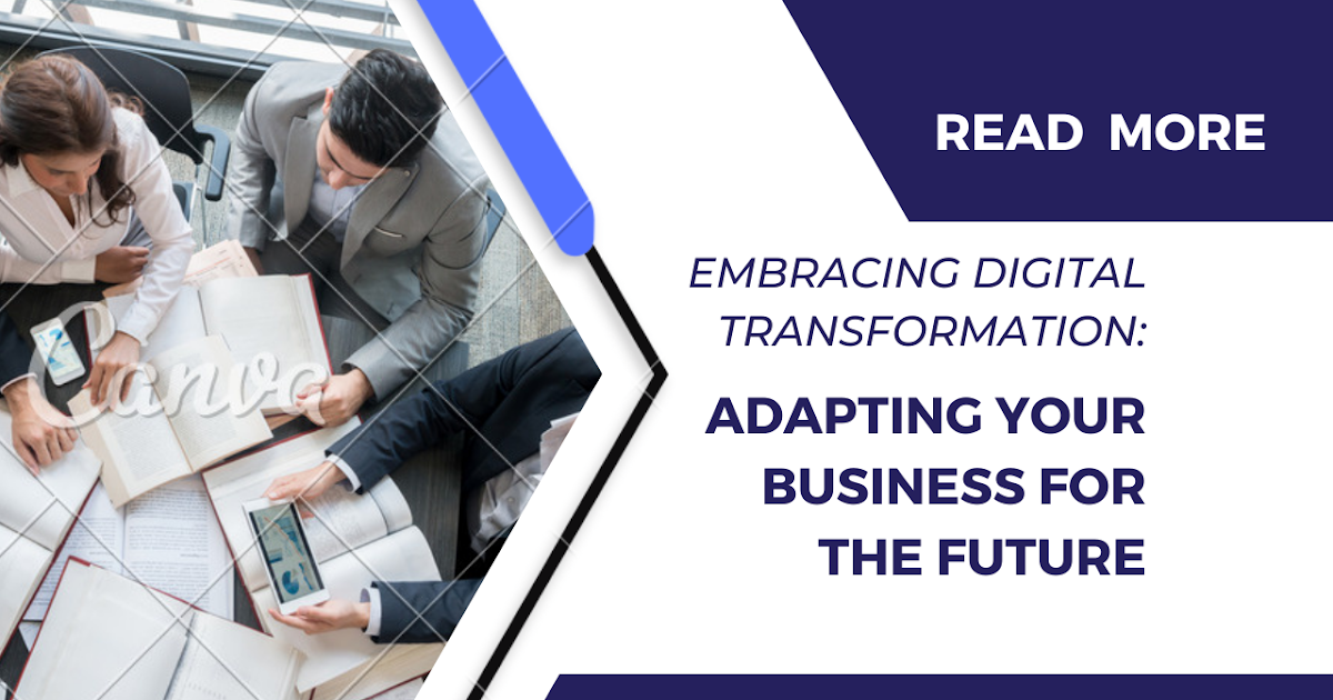 Embracing Digital Transformation Adapting Your Business For The Future