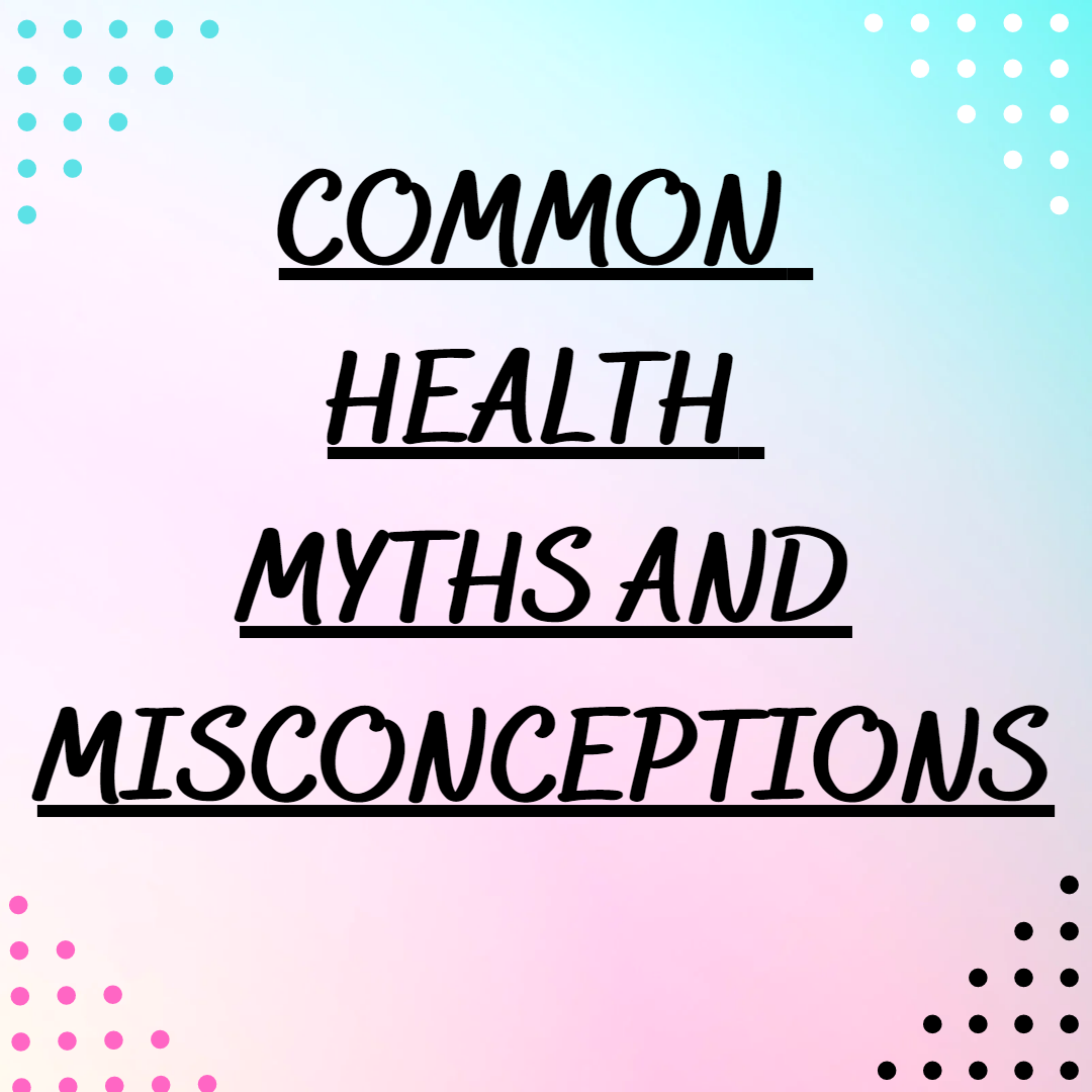 Debunking Common Health Myths And Misconceptions