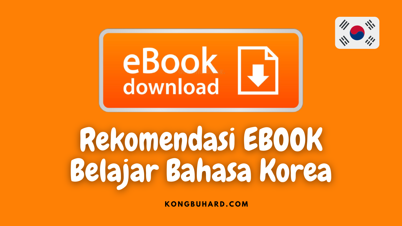 Rekomendasi Ebook Bahasa Korea Gratis Terbaru Kongbu Hard Belajar